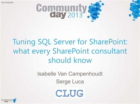 Tuning Sql Server For Sharepoint Community Day Belgium 2013