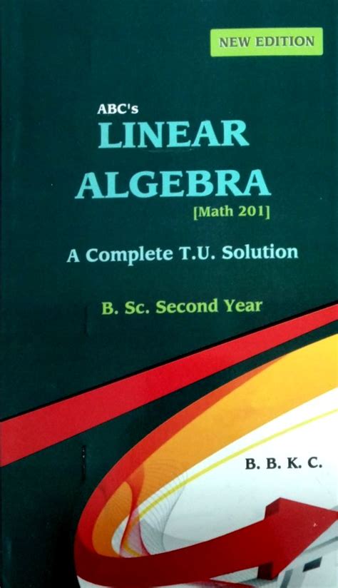 Linear Algebra Math 201 A Complete Tu Solution B Sc Second Year