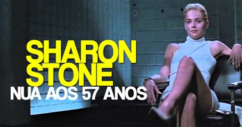 Sharon Stone Posa Nua Aos 57 Anos