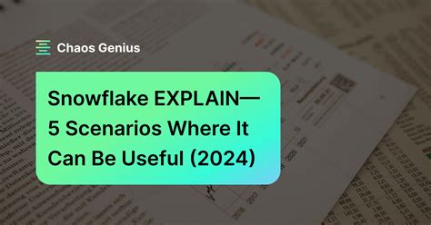 Snowflake Explain—5 Scenarios Where It Can Be Useful 2024