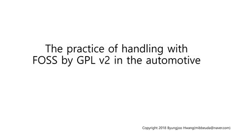 The Practice Of Handling With Foss By Gpl V2inthe Automotive Ppt