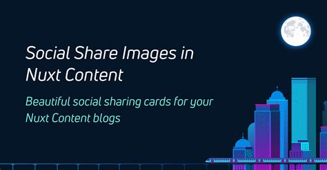 Social Share Images In Nuxt Content By David Parks Javascript In