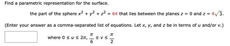 Solved Find A Parametric Representation For The Surface The
