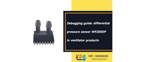 Debugging Guide Differential Pressure Sensor Wf Dp In Ventilator Products