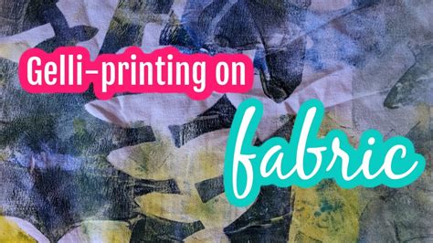 Printing On Fabric Using A Gelli Plate Youtube