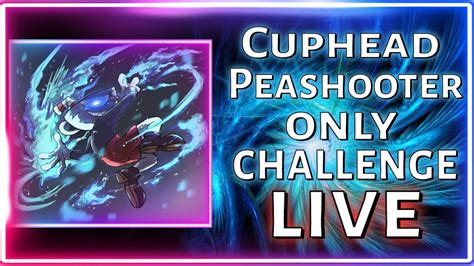 Cuphead Peashooter Only Challenge Youtube
