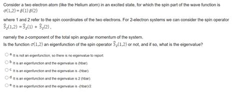 Solved Consider A Two Electron Atom Like The Helium Atom