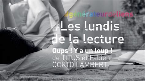 Les Lundis De La Lecture 21 Oups Y A Un Loup De TITUS Et Fabien