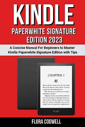 Kindle Paperwhite Signature Edition A Concise Manual For Beginners To