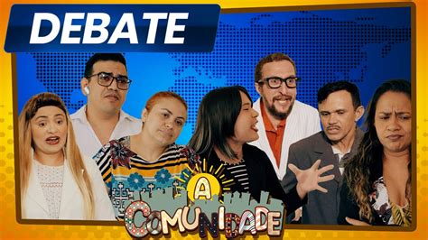 DEBATE NA COMUNIDADE YouTube