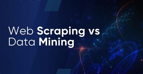 Web Scraping Vs Data Mining WebDataExtraction