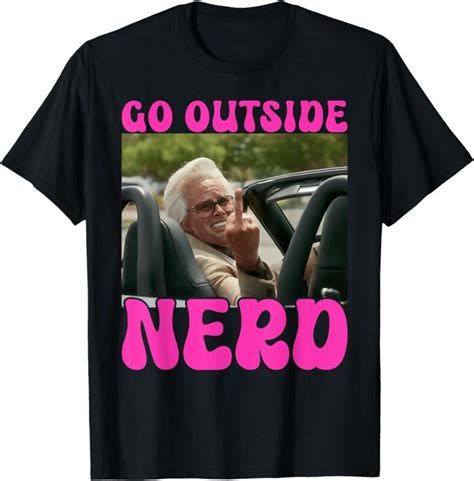 Inspired Cheeky Message Shut Up Nerd Go Outside Nerd T Shirt Buytshirtdesigns