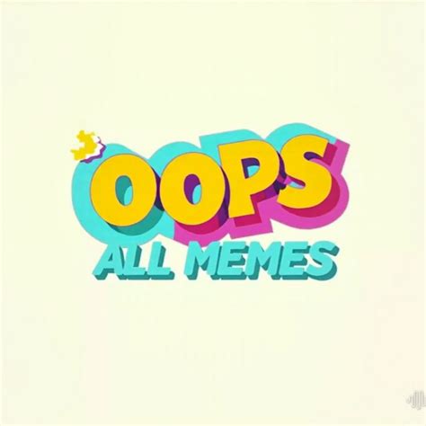 Oops All Memes Youtube