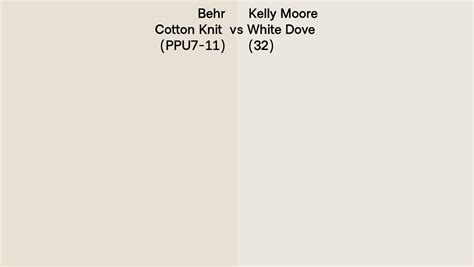 Behr Cotton Knit Ppu7 11 Vs Kelly Moore White Dove 32 Side By Side