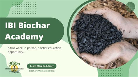 International Biochar Initiative First Biochar Academy Biochar