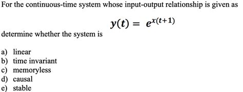 Solved For The Continuous Time System Whose Input Output