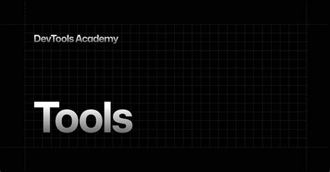 Browse Tools Devtools Academy