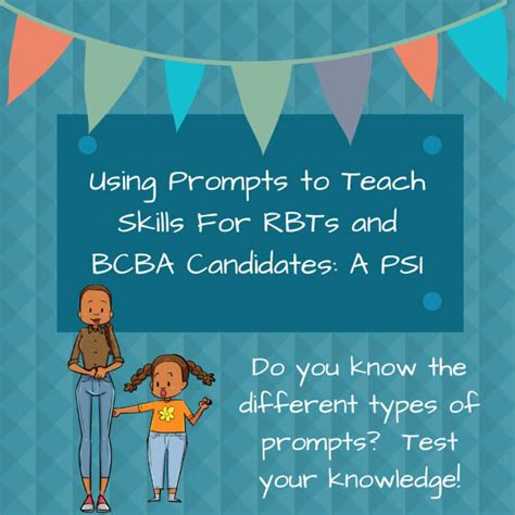 Using Prompts To Teach Skills For Rbts And Bcba Candidates A Psi By Master Aba