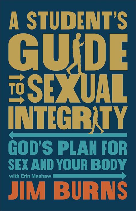 A Students Guide To Sexual Integrity Gods Plan For Sex And Your Body