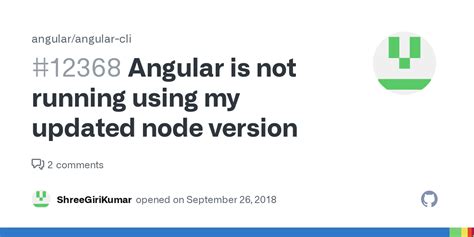 Angular Is Not Running Using My Updated Node Version Issue Angular Angular Cli GitHub