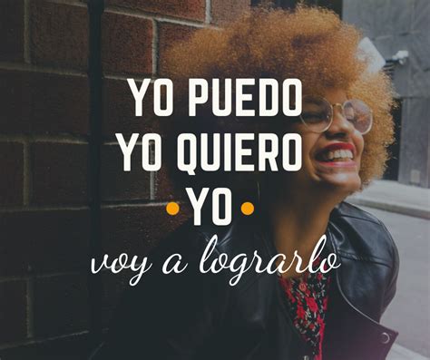 Yo Puedo Yo Quiero Yo Voy A Lograrlo FRASES PW