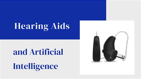 Artificial Intelligence And Hearing Aids