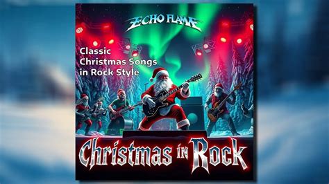 Echo Flame Christmas In Rock Full Album Epic Hard Rock Anthem