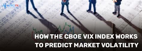 How The Cboe Vix Index Works To Predict Market Volatility Adrofx