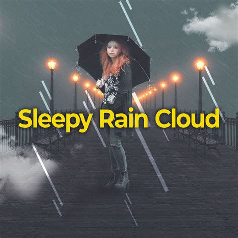 Sleepy Rain Cloud Album By Rain Sounds Sleep Spotify