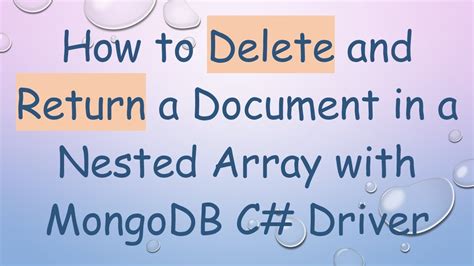 How To Delete And Return A Document In A Nested Array With Mongodb C