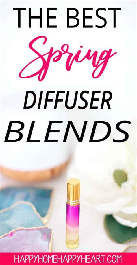 The Best Spring Diffuser Blends Happy Home Happy Heart