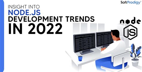 NodeJs Development Trends To Watch Out In 2022 SoftProdigy