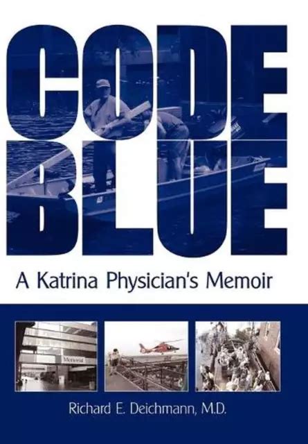 CODE BLEU mémoire du médecin Katrina par Richard E Deichmann M D Anglais H EUR