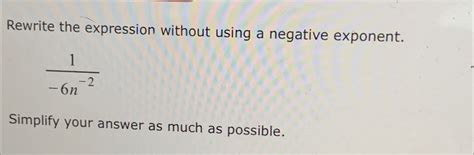 Solved Rewrite The Expression Without Using A Negative Chegg