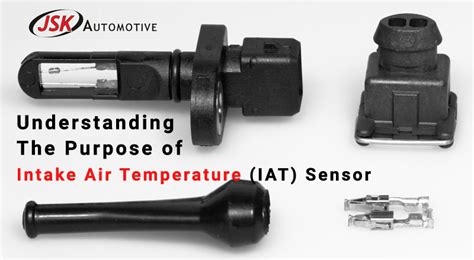Brief Understanding Of Intake Air Temperature Iat Sensor