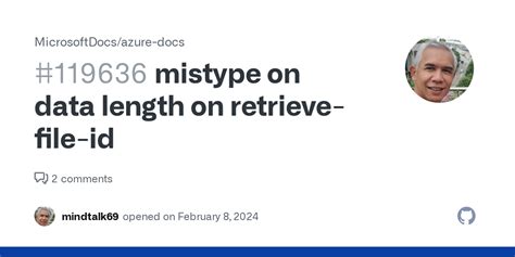 Mistype On Data Length On Retrieve File Id · Issue 119636 · Microsoftdocsazure Docs · Github