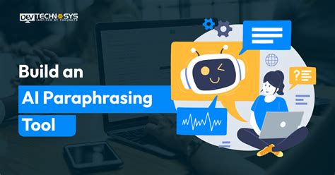 Key Steps To Build An Ai Paraphrasing Tool In