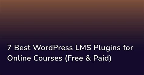 [freemium] 7 Best Wordpress Lms Plugins For Online Courses Free And Paid R Wordpressplugins