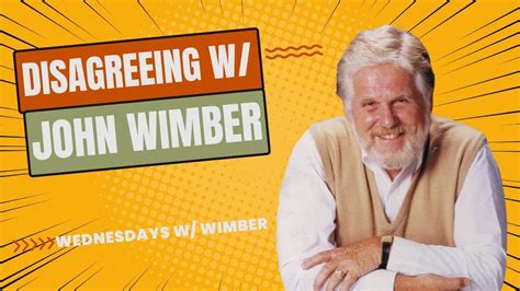 Disagreeing With John Wimber Wednesdays W Wimber Youtube