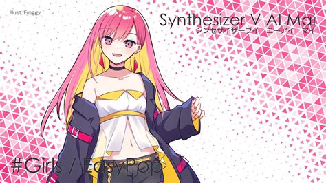 【mai】 Girls 【synthesizer V Ai Cover】 Youtube
