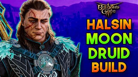 Baldurs Gate 3 Halsin Pure Moon Druid Build Pure Moon Druid Guide