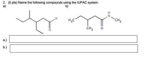 solved 2 5 pts name the following compounds using the iupac system a