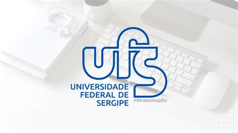 Ufs Editais Abertos De P S Gradua O Ead Pebsp