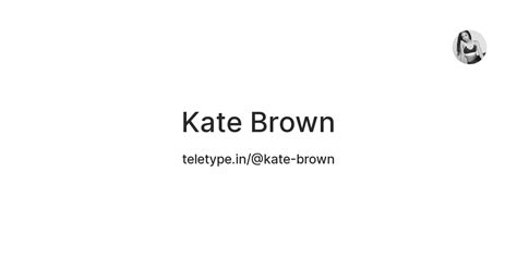 Kate Brown — Teletype