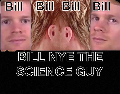Science Rules Memes Because Sciencerules Bill Nye Tiktok