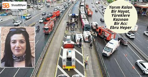 Ebru Heper Sİvasta TopraĞa Verİlecek Heper Aİlesİnİn YÜreĞİne Bİr Aci Daha DÜŞtÜ Sivas Biliyor