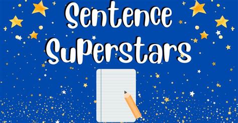 Sentence Superstars Turn Boring Sentences Into Superstar Sentences