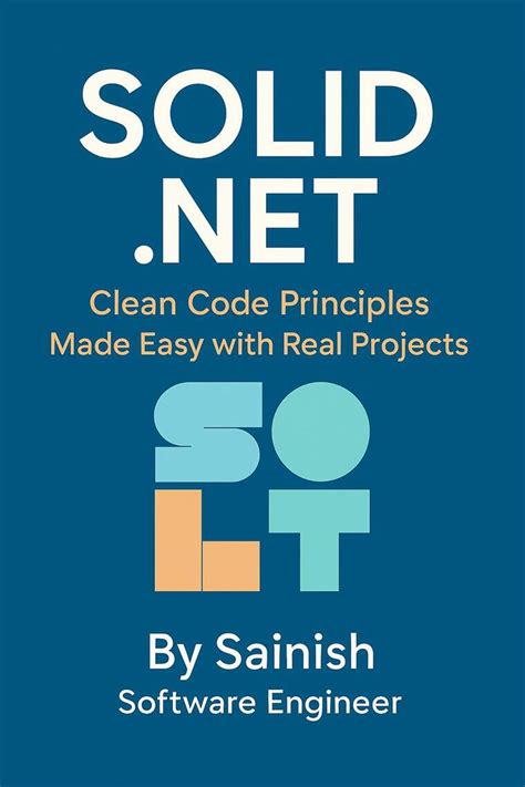 Solid Net Clean Code Principles Made Easy With Real Projects By