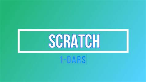 1 dars scratch dasturini o rnatish youtube