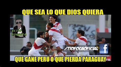 Perú Vs Paraguay Los Mejores Memes En La Previa Del Vital Partido